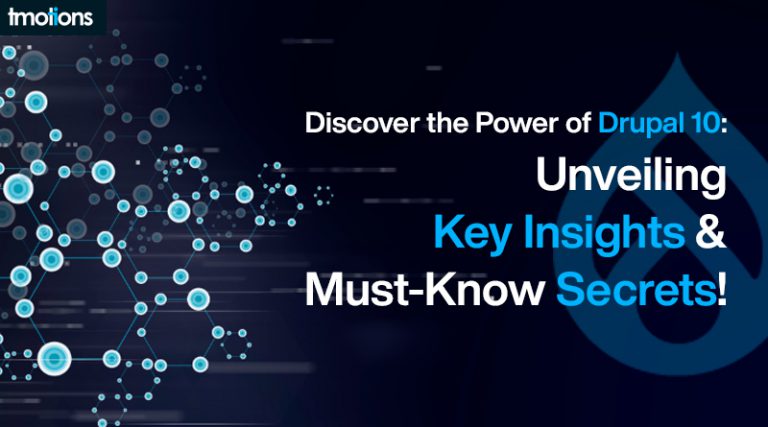 Discover the Power of Drupal 10: Key Insights & Must-Know Secrets